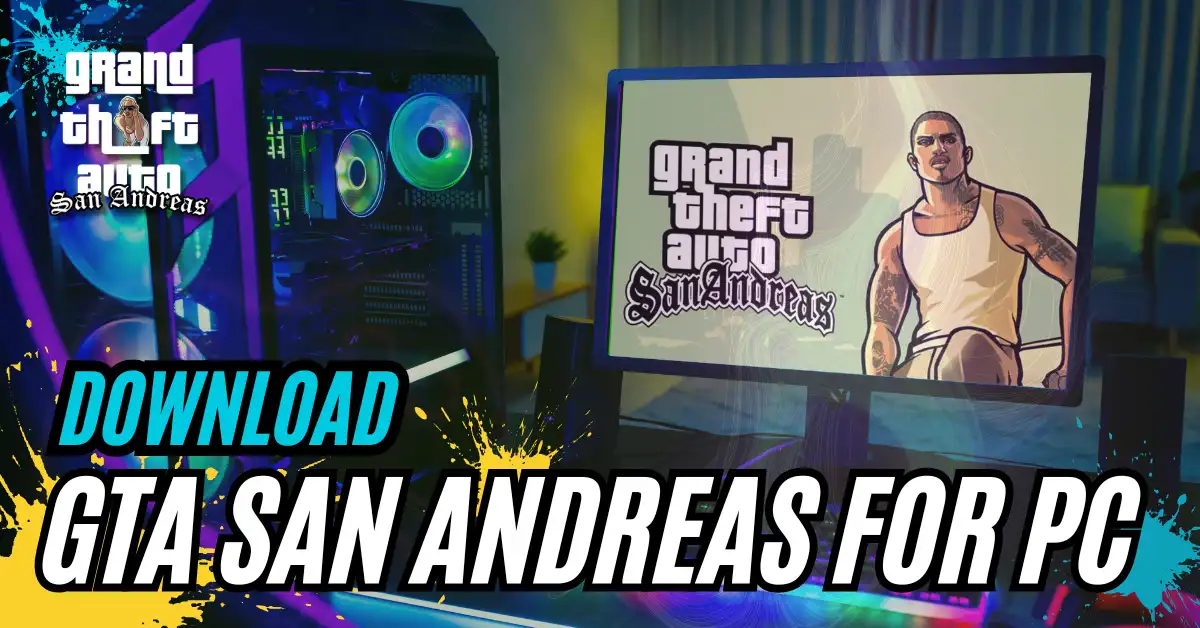 Latest GTA San Andreas For PC + Windows 10 (Free Download)